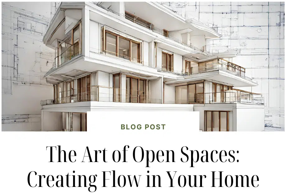 The Art of Open Spaces: Creating Flow in Your Home