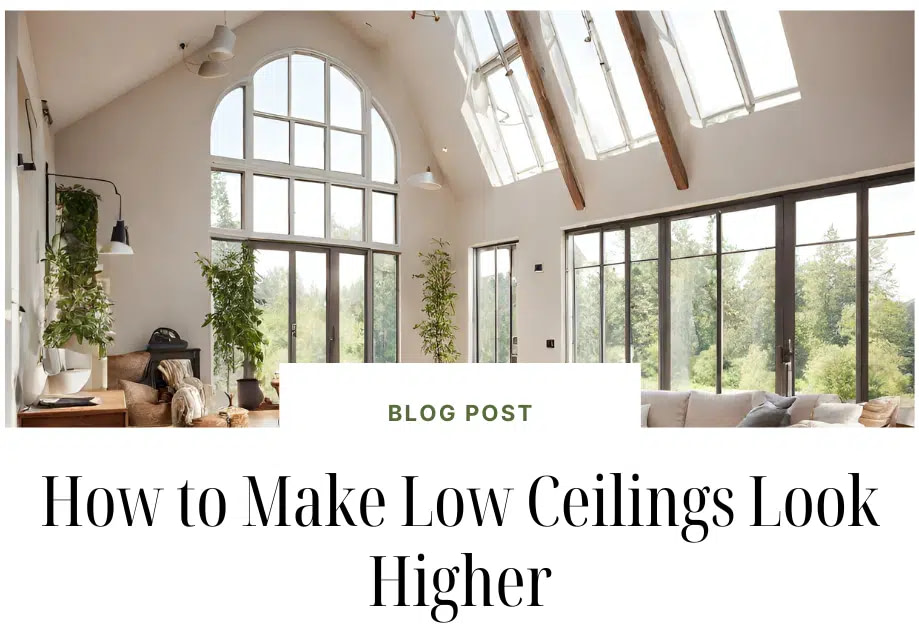 How to Make Low Ceilings Look Higher