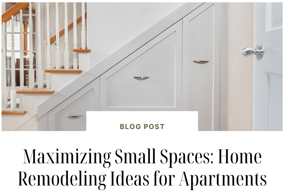 Maximizing Small Spaces: Home Remodeling Ideas for Apartments Maximizing Small Spaces: Home Remodeling Ideas for Apartments