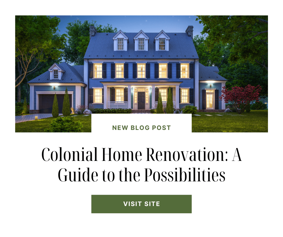 Designing the Right Colonial Home Renovation for You