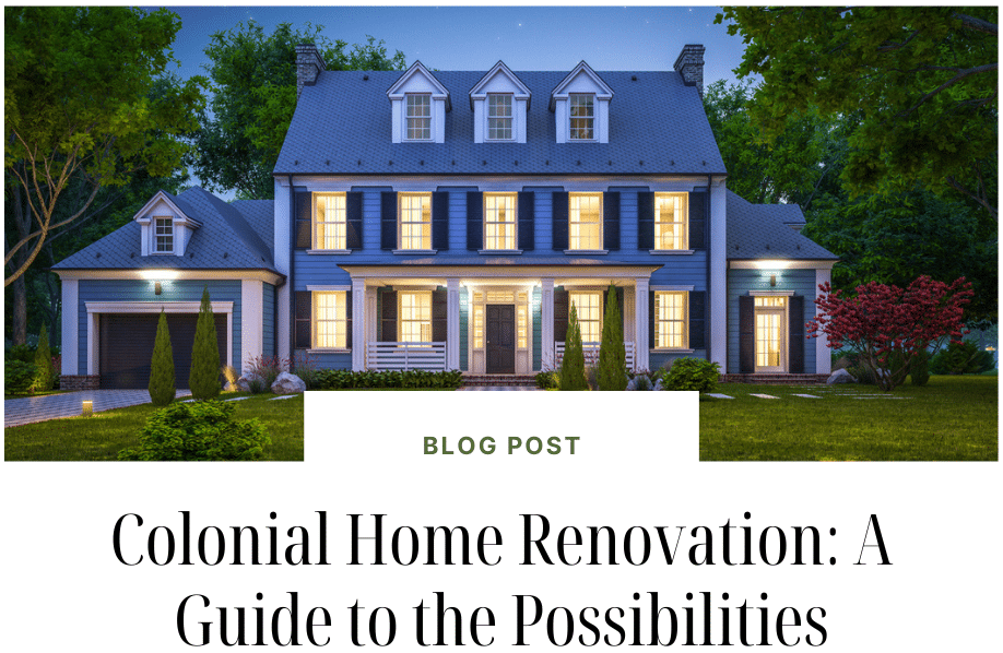 3 Ideas for Your Colonial Home Remodel or Renovation